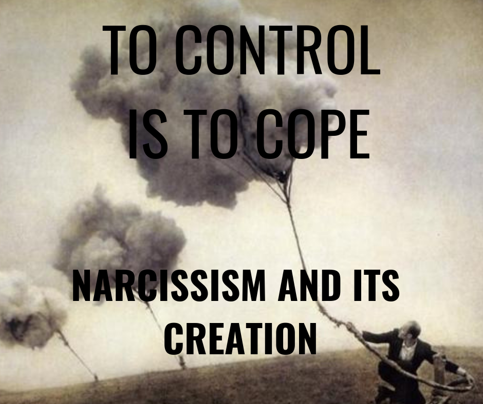 To Control Is To Cope : Narcissism and Its Creation - HG Tudor ...
