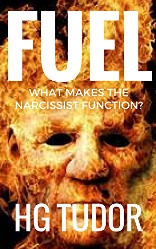 Fuel - HG Tudor - Knowing The Narcissist - The World's No.1 Resource ...